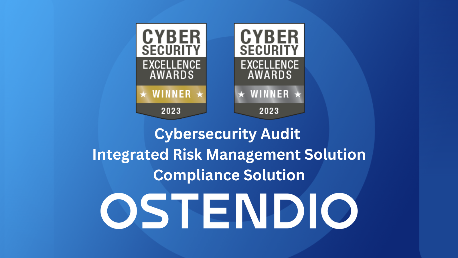 Ostendio Wins Key Categories at 2023 Cybersecurity Excellence Awards